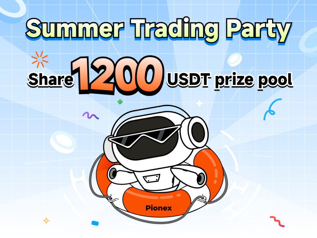 Summer Trading Party：Share 1,200 USDT prize pool - Pionex Trading Bot